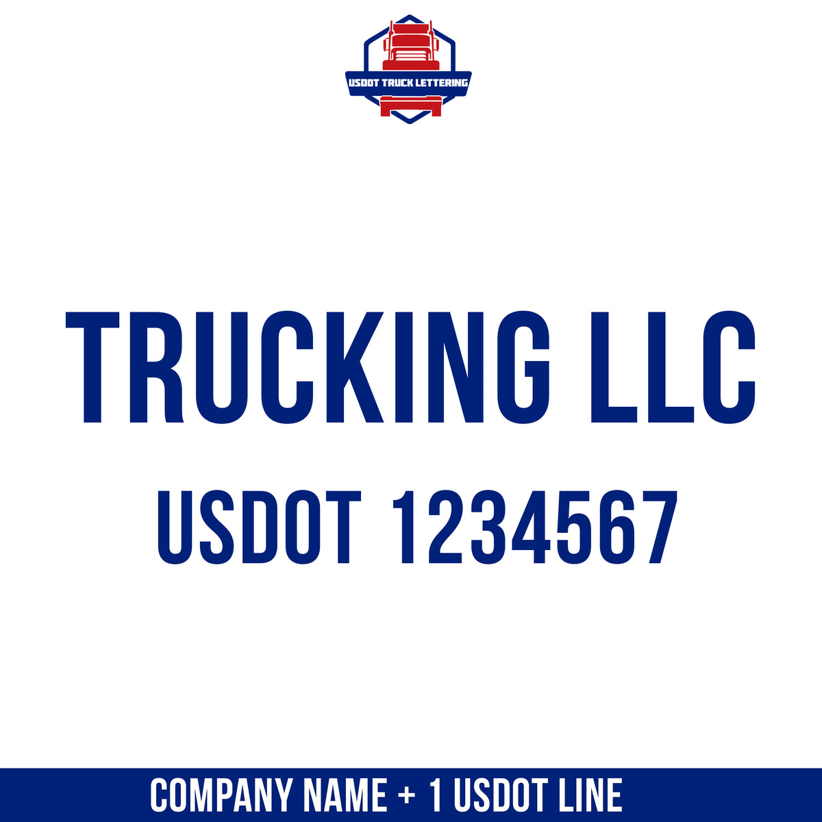 Company Name + 1 Regulation or Location Line – USDOT TRUCK LETTERING